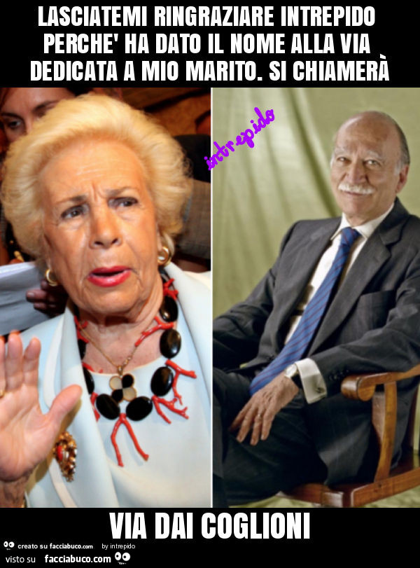 Lasciatemi ringraziare intrepido perchè ha dato il nome alla via ...