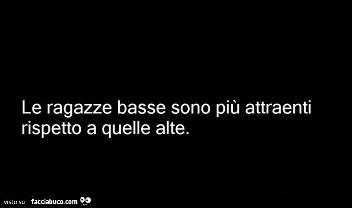 Le ragazze basse sono più attraenti rispetto a quelle alte - Facciabuco.com